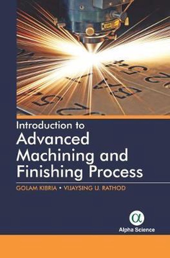 Introduction to Advanced Machining and Finishing Processes | 9781783324989 | Golam... | bol