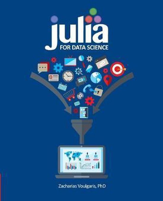 Julia for Data Science | 9781634621304 | Dr Zacharias Voulgaris | Boeken | bol.com
