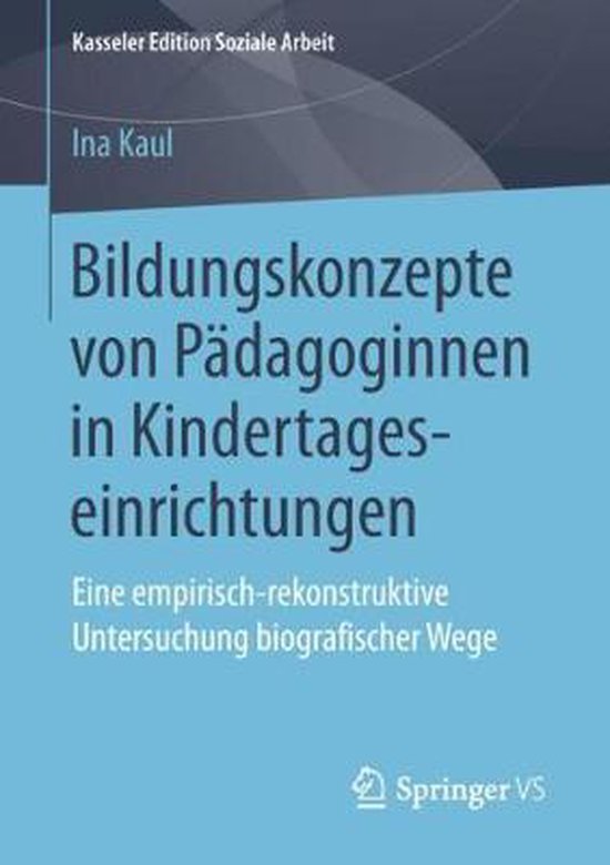 Bildungskonzepte von Paedagoginnen in Kindertageseinrichtungen, Ina ...