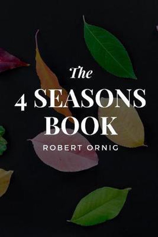 The 4 Seasons Book, Robert Ornig | 9780359938650 | Boeken | bol