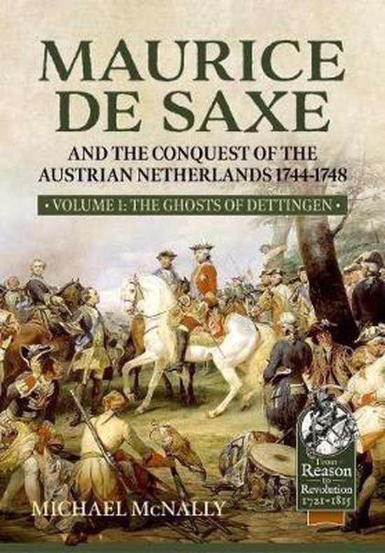 Maurice de Saxe Conquest Aust 1744-1748, Michael Mcnally ...
