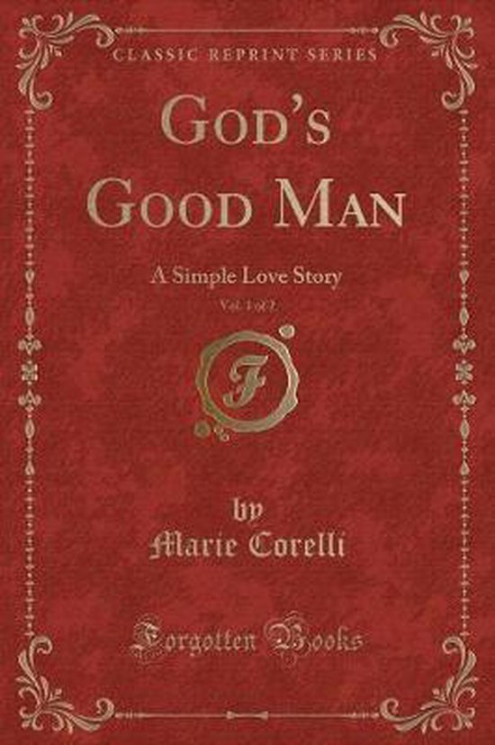 God's Good Man, Vol. 1 of 2, Marie Corelli | 9781330897836 | Boeken ...
