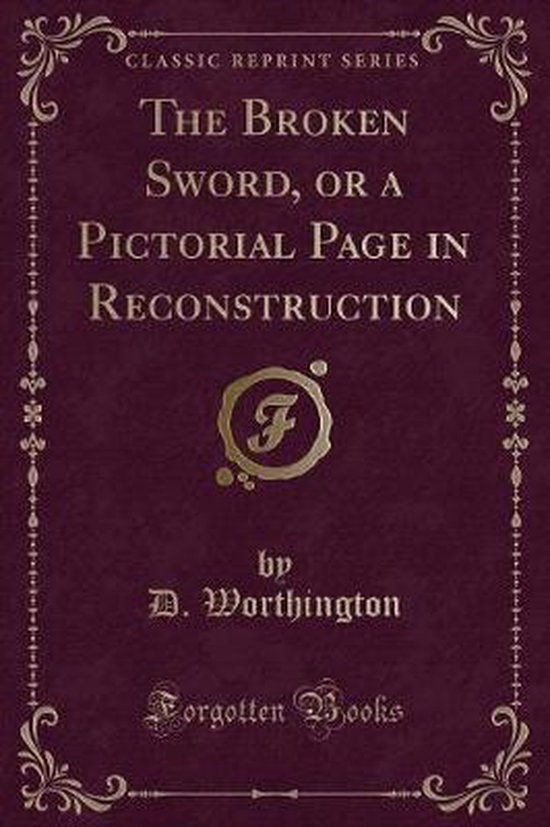 The Broken Sword, or a Pictorial Page in Reconstruction (Classic ...