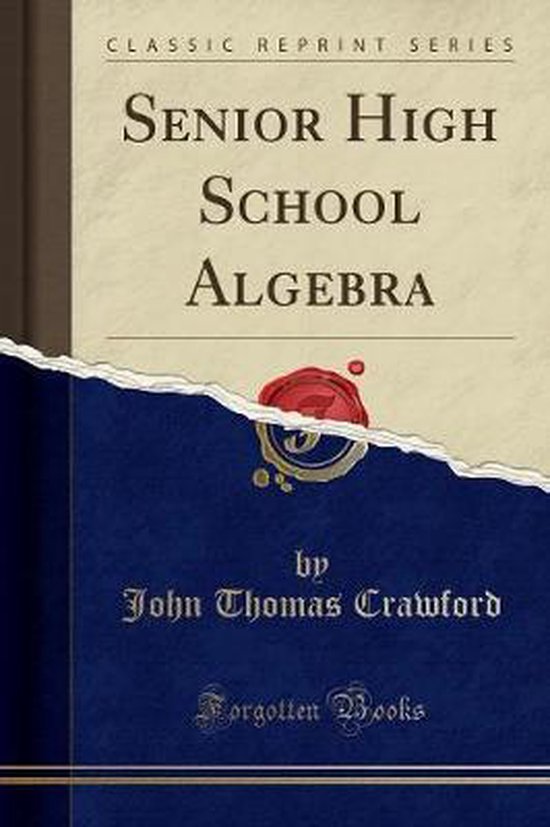 Senior High School Algebra (Classic Reprint) | 9781528213691 | John ...