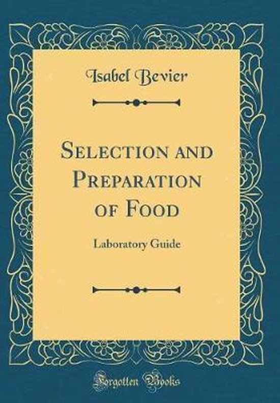 Selection and Preparation of Food, Isabel Bevier | 9781528162364 ...