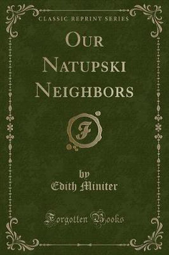 Our Natupski Neighbors (Classic Reprint), Edith Miniter | 9781332726820 ...