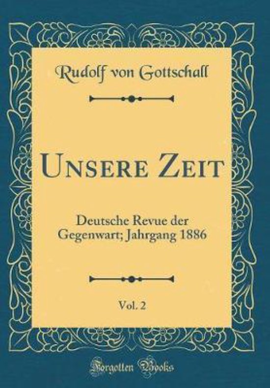 Unsere Zeit, Vol. 2, Rudolf Von Gottschall | 9780366574278 | Boeken | bol
