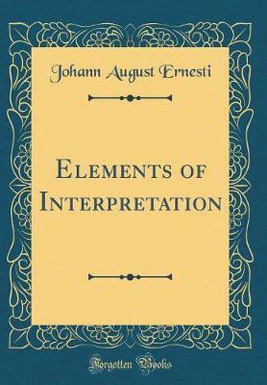 Elements of Interpretation (Classic Reprint) | 9780266955849 | Johann ...