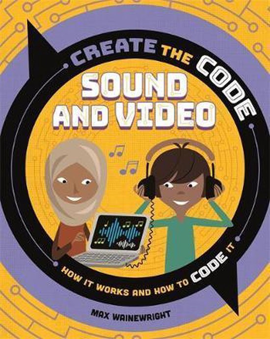 Create the Code- Create the Code: Sound and Video, Max Wainewright ...