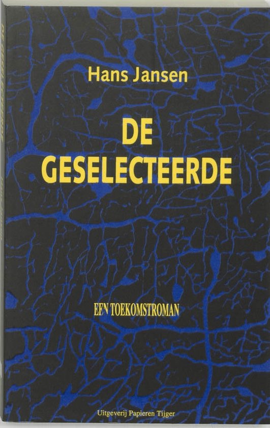 De geselecteerde, Hans Jansen | 9789067280631 | Boeken | bol