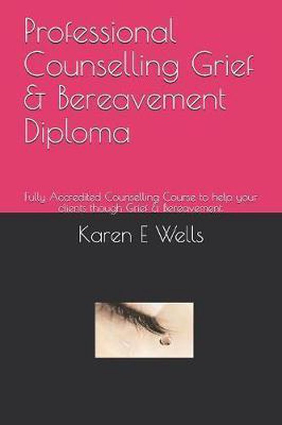 Professional Counselling Grief & Bereavement Diploma | 9781080677207 ...