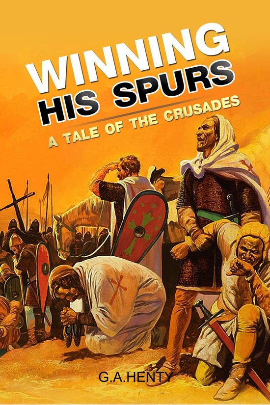 Winning his Spurs (ebook), G.A. Henty | 1230004141181 | Boeken | bol