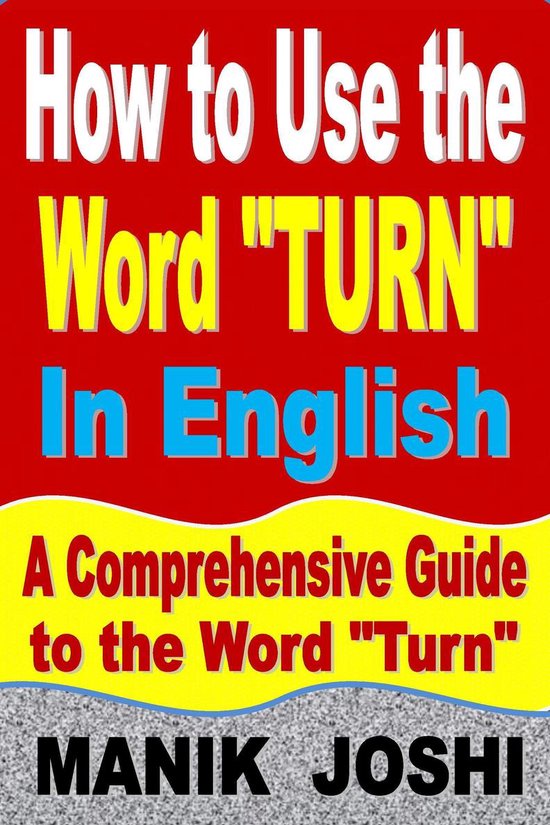 Words In Common Usage 10 - How to Use the Word “Turn” In English: A ...