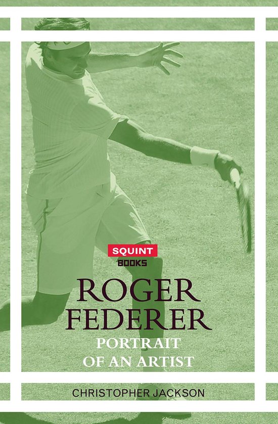 Roger Federer: Portrait of An Artist (ebook), Christopher Jackson ...