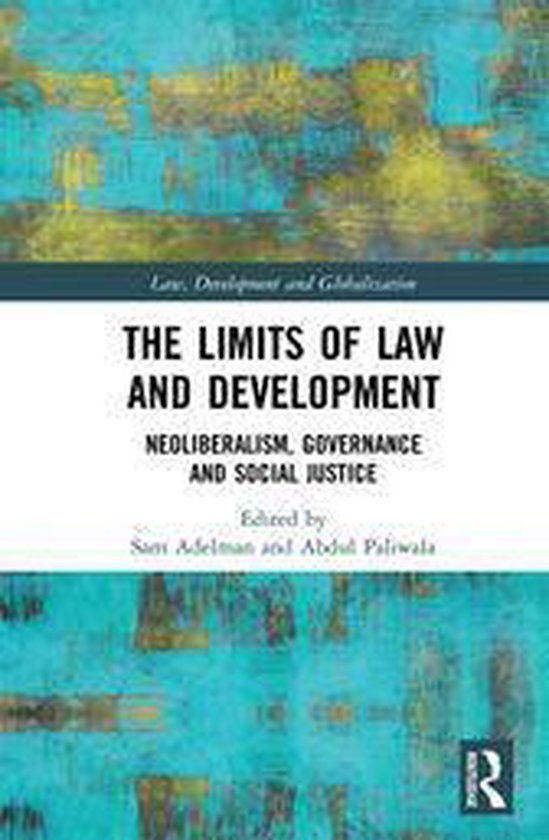 Law, Development and Globalization - The Limits of Law and Development ...