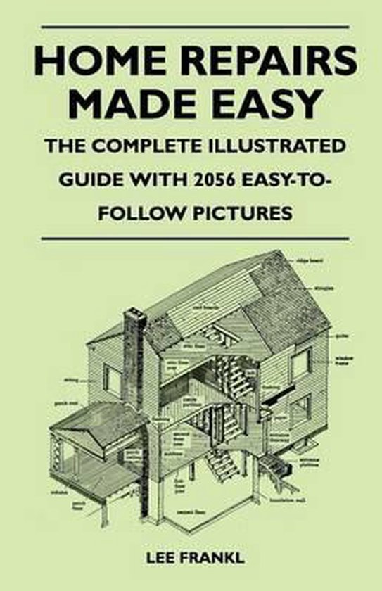 Home Repairs Made Easy - The Complete Illustrated Guide With 2056 Easy ...