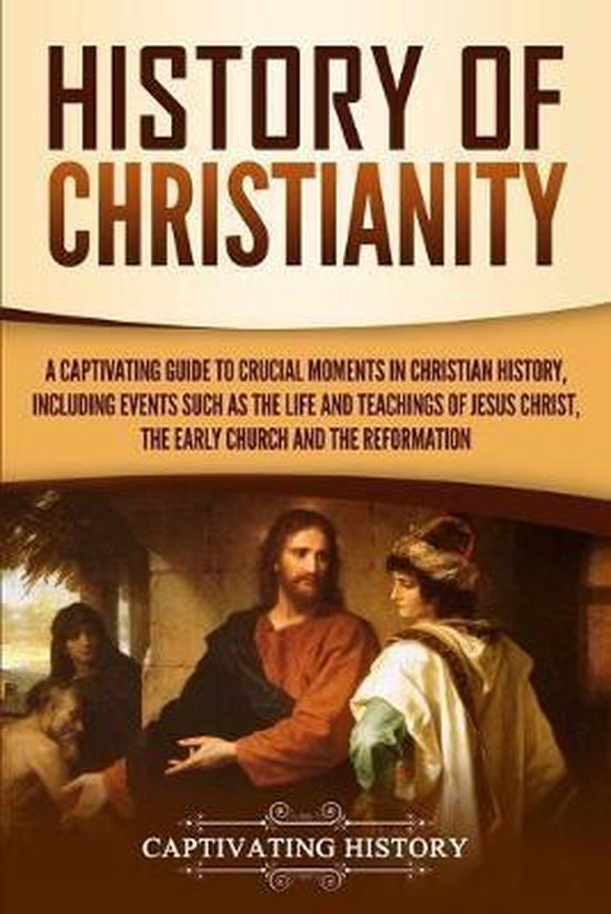 History of Christianity, Captivating History | 9781950922697 | Boeken ...