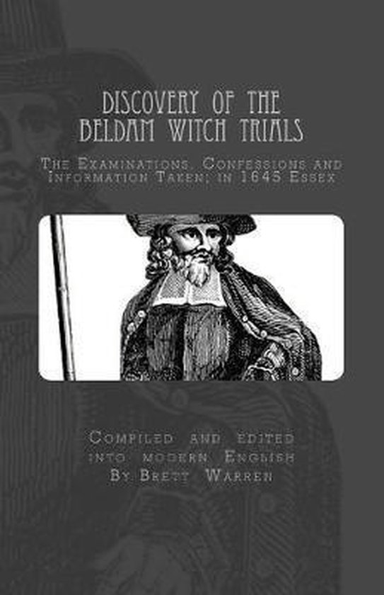 Discovery of the Beldam Witch Trials: The Examinations, Confessions and ...