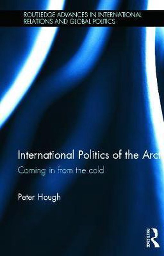 International Politics of the Arctic | 9780415669283 | Peter Hough ...