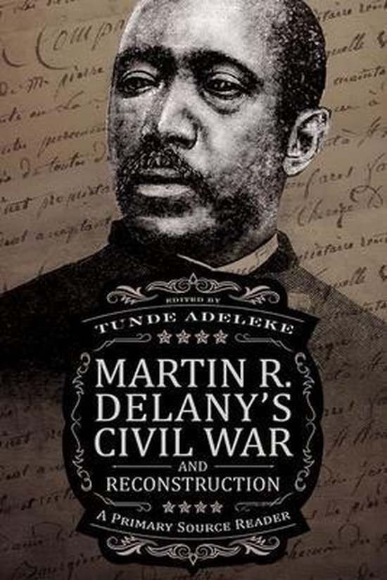Martin R. Delany’s Civil War and Reconstruction | 9781496826633 ...
