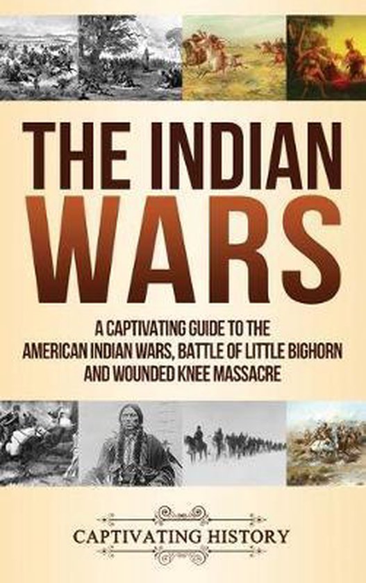 The Indian Wars | 9781647480813 | Captivating History | Boeken | bol.com