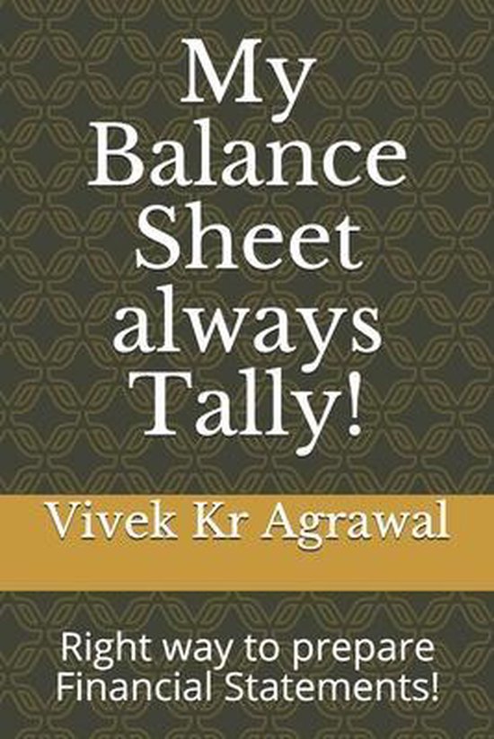 My Balance Sheet Always Tally 9798642366707 Vivek Kr Agrawal my-balance-sheet-always-tally-9798642366707-vivek-kr-agrawal
