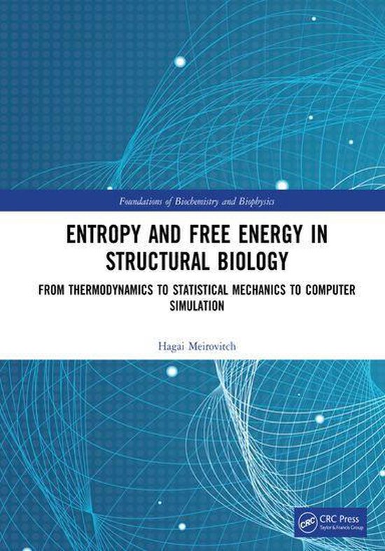 Foundations of Biochemistry and Biophysics - Entropy and Free Energy in ...