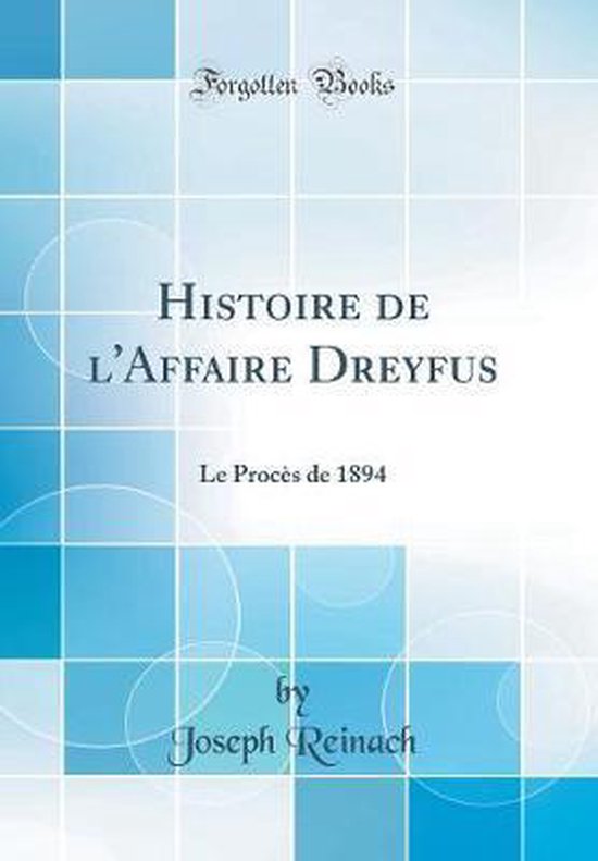 Histoire de l'Affaire Dreyfus, Joseph Reinach | 9780332779430 | Boeken ...