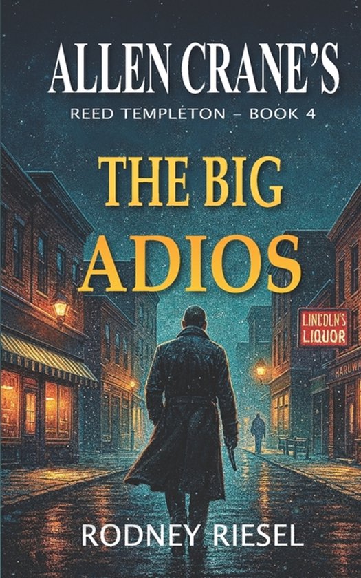 Allen Crane's Reed Templeton-The Big Adios, Rodney Riesel ...