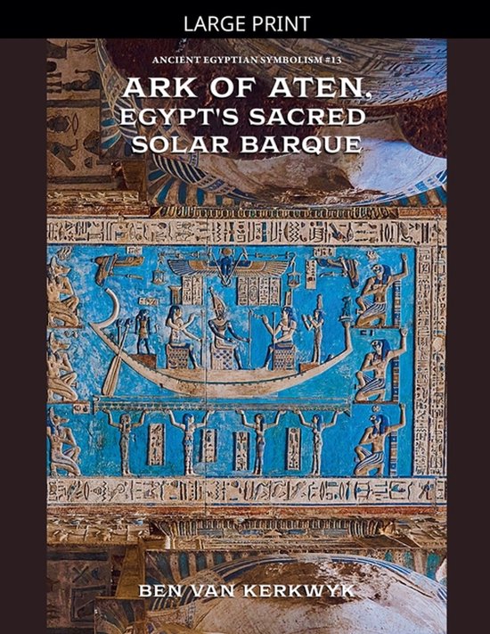 Ancient Egyptian Symbolism- Ark of Aten, Egypt's Sacred Solar Barque ...