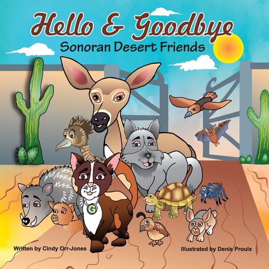 Dillon Books- Hello & Goodbye Sonoran Desert Friends, Cindy Orr Jones ...