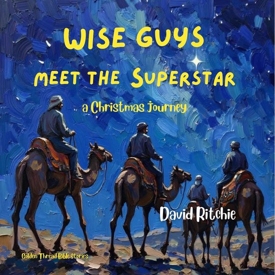 Golden thread Bible Stories 3 - Wise Guys meet the Superstar (ebook ...