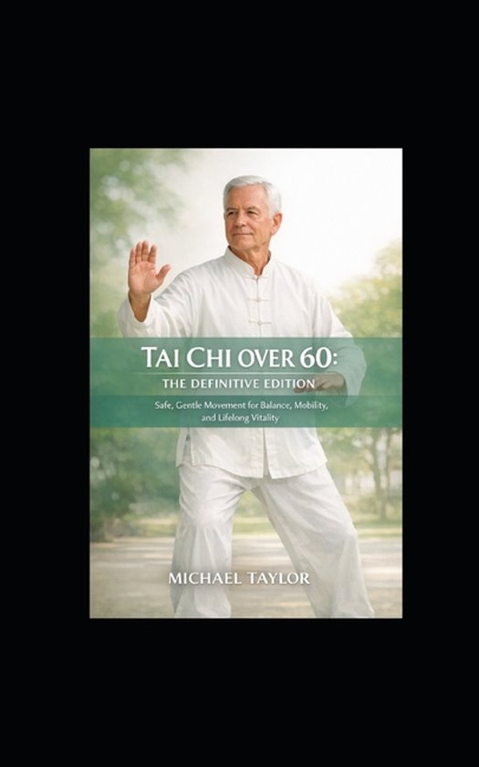 Tai CHI Over 60, Michael Taylor | 9798242701649 | Boeken | bol