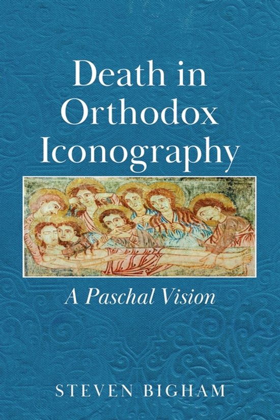 Death in Orthodox Iconography, Steven Bigham | 9781834189659 | Boeken | bol
