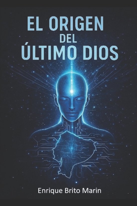 El Origen del Último Dios, Enrique Brito Marin | 9798242904606 | Boeken ...