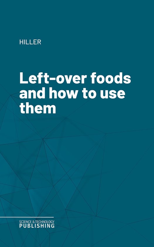 Left-over foods and how to use them (ebook), Hiller | 9782528122747 ...