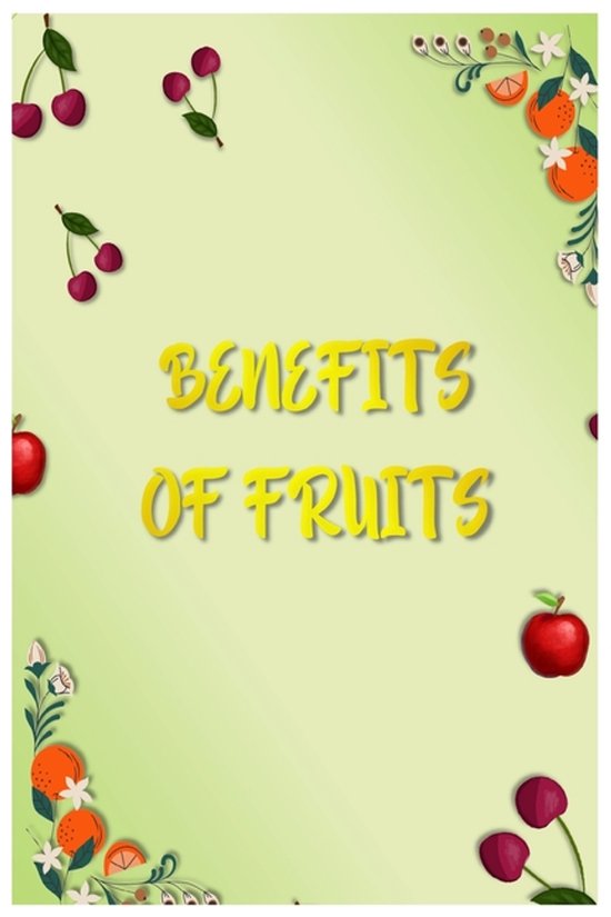 Benefits of Food- Benefits of Fruits, John Smith | 9798278903239 ...