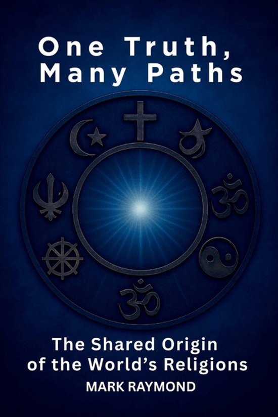 One Truth, Many Paths, Mark Raymond | 9798278778509 | Boeken | bol