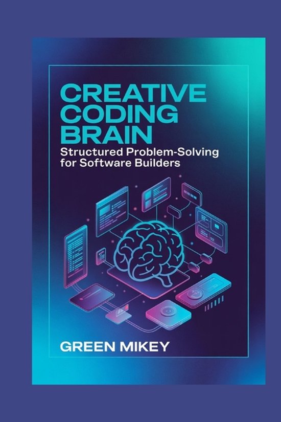 Creative Coding Brain | 9798278963486 | Green Mikey | Boeken | bol