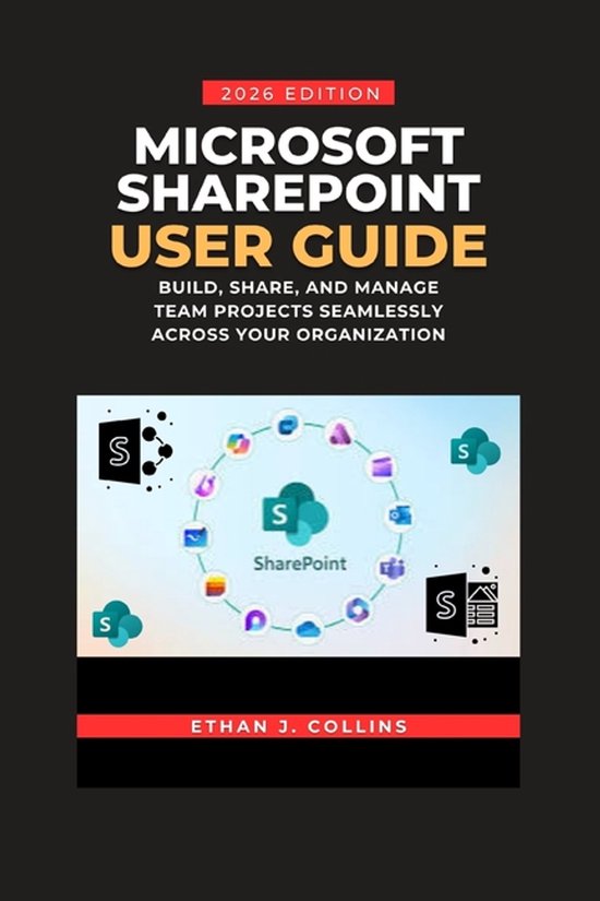Microsoft SharePoint User Guide 2026 Edition: Build, Share, and Manage ...