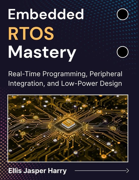 Embedded RTOS Mastery: Real-Time Programming, Peripheral Integration ...