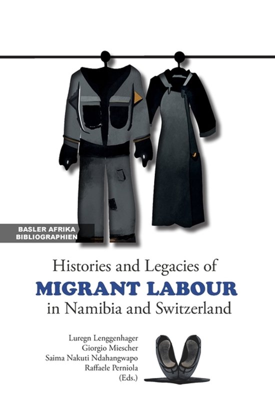 Histories and Legacies of Migrant Labour in Namibia and Switzerland ...