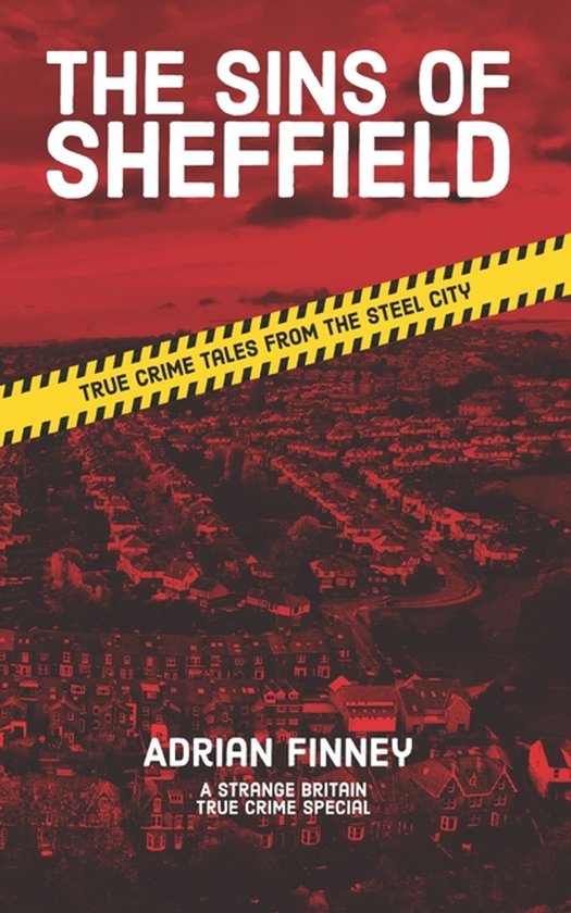 Strange Britain-The Sins of Sheffield, Adrian Finney | 9798274246491 ...