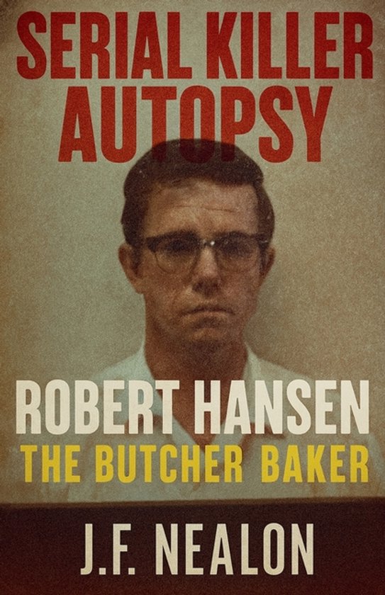 Serial Killer Autopsy- Serial Killer Autopsy, J F Nealon ...