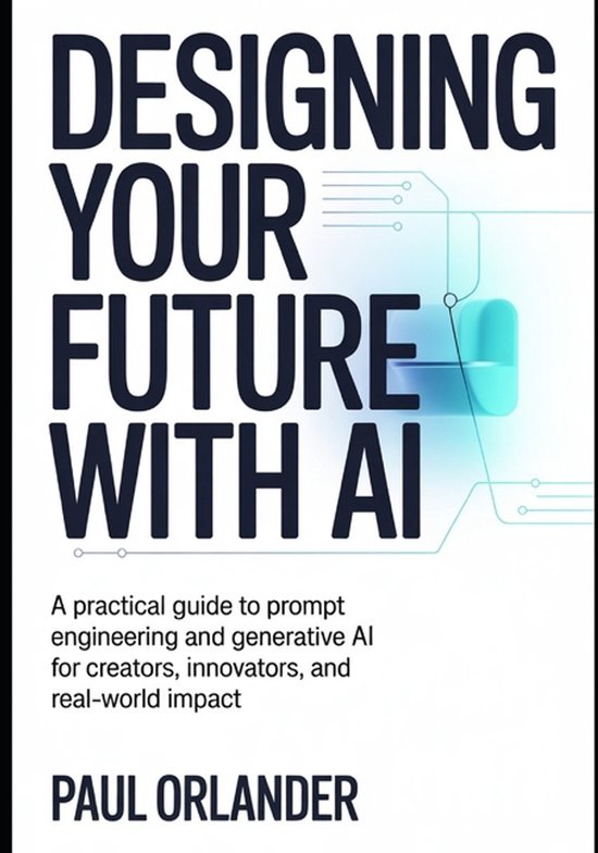 Designing your Future with AI: A Practical Guide to Prompt Engineering ...