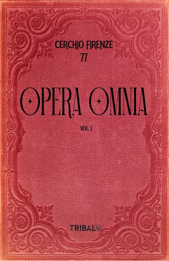 Il sentiero dell'esoterismo 1 - OPERA OMNIA VOL. I: CERCHIO FIRENZE 77 ...
