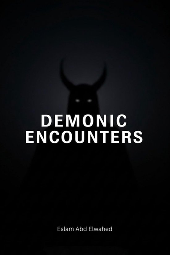 Horror & Supernatural- Demonic Encounters, Eslam Abd Elwahed ...
