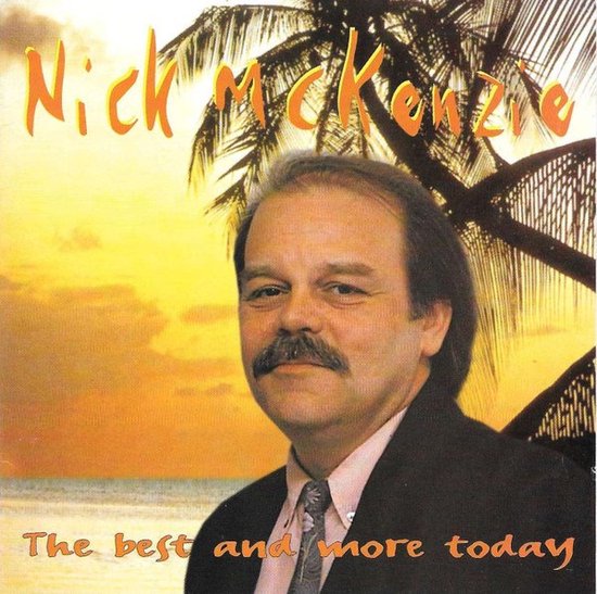 Nick MacKenzie - The Best And More Today (CD), Nick Mackenzie | Muziek ...