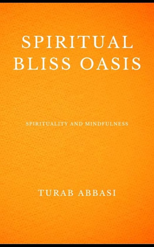 Spiritual Bliss Oasis (ebook), Turab Abbasi | 1230006952174 | Boeken | bol