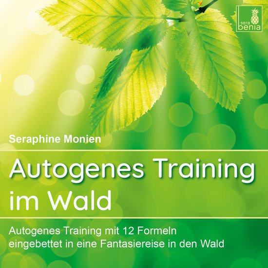 Autogenes Training im Wald - Autogenes Training mit 12 Formeln ...